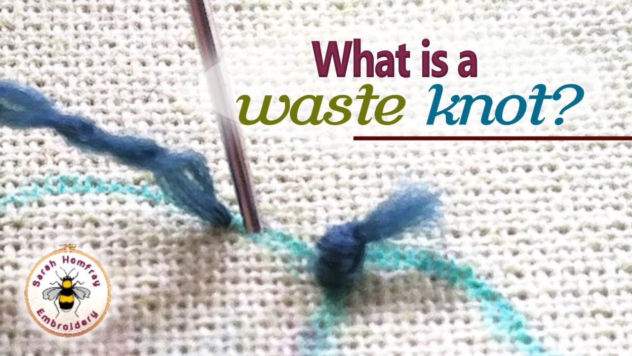 What is a waste knot or away knot, and how to use one! Hand embroidery ...