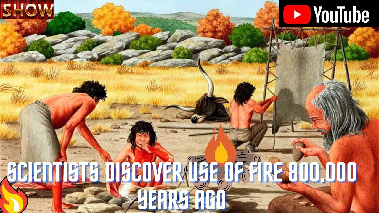 Scientists discover use of fire 800,000 years ago - YouTube