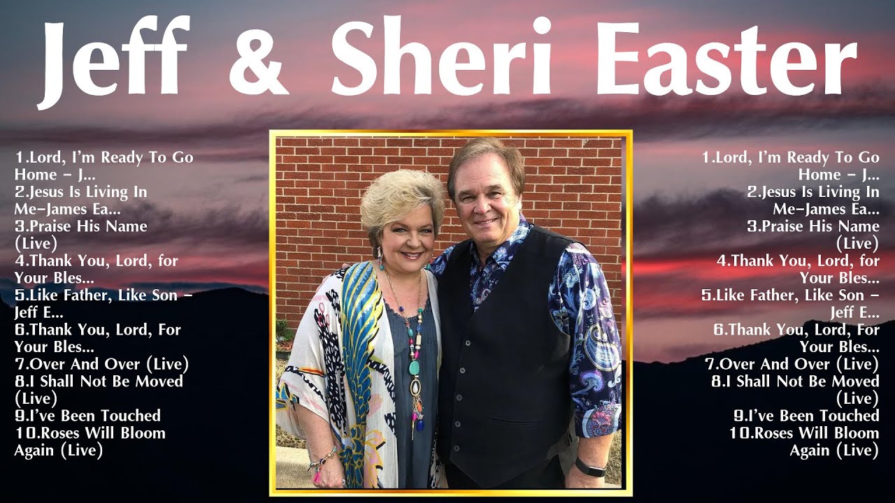 Jeff & Sheri Easter Greatest Hits ~ Top Christians and Worship Music ...