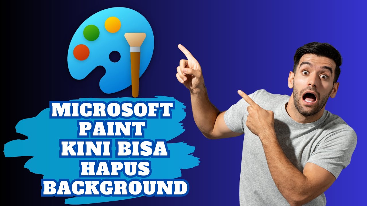 Microsoft Paint Kini Bisa Remove Background Transparan dan Ada Layernya ...