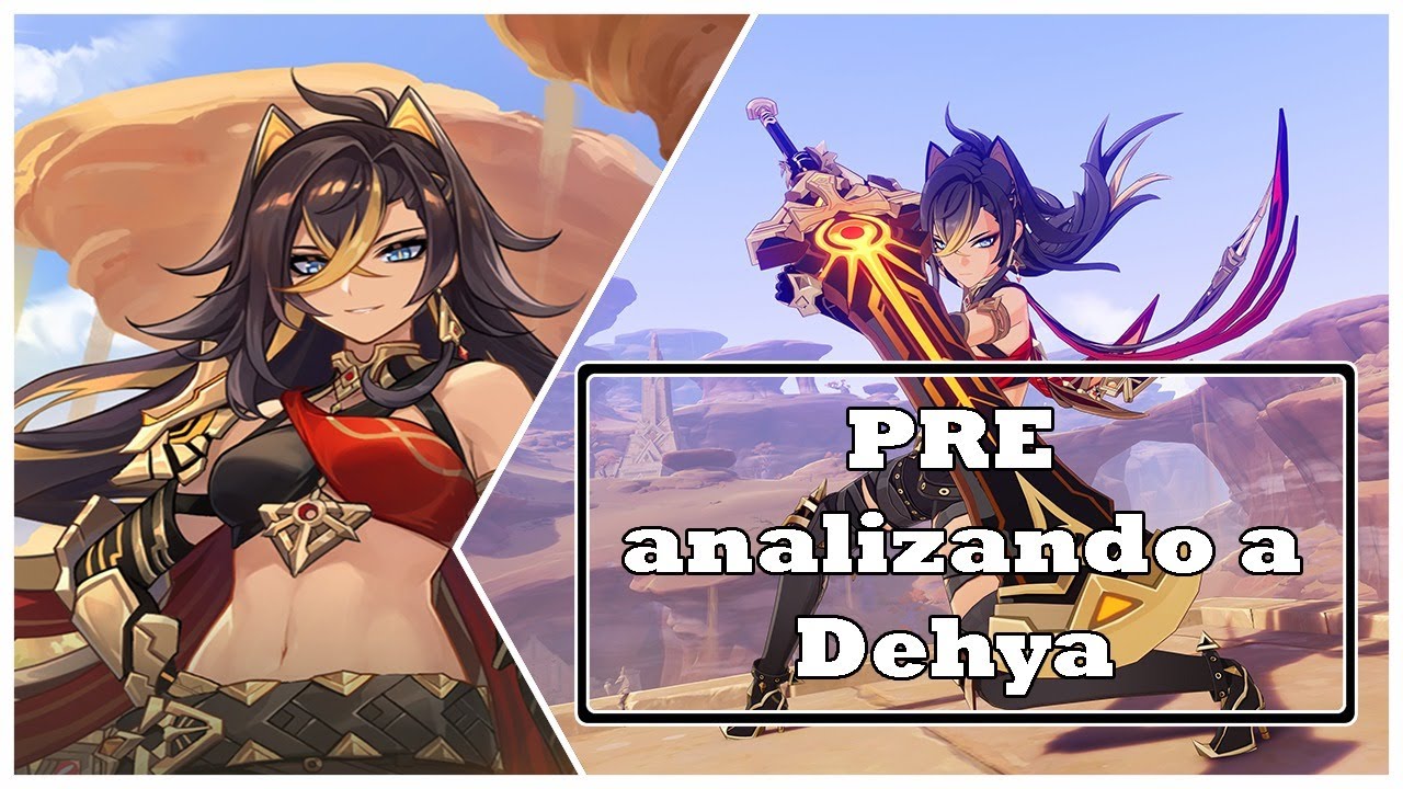 Pre análisis Dehya - ¿Cómo es? - YouTube