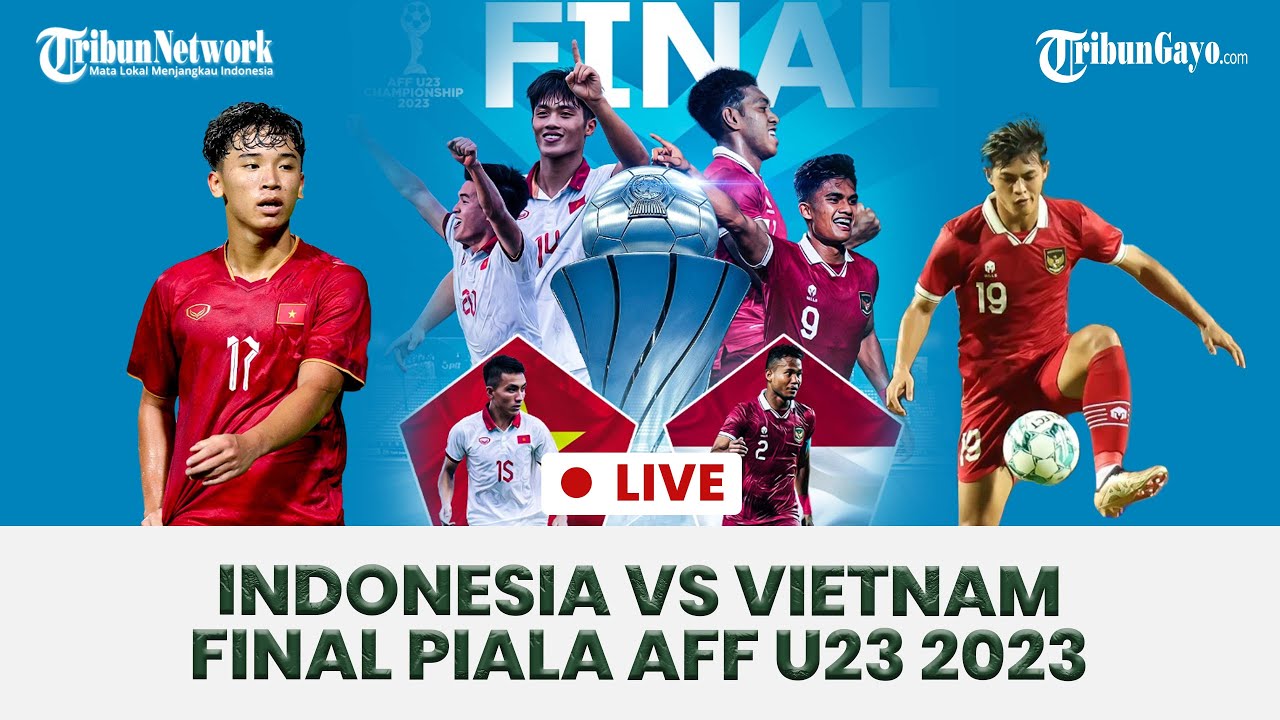🔴LIVESCORE - INDONESIA VS VIETNAM DI FINAL PIALA AFF U23 2023 - YouTube