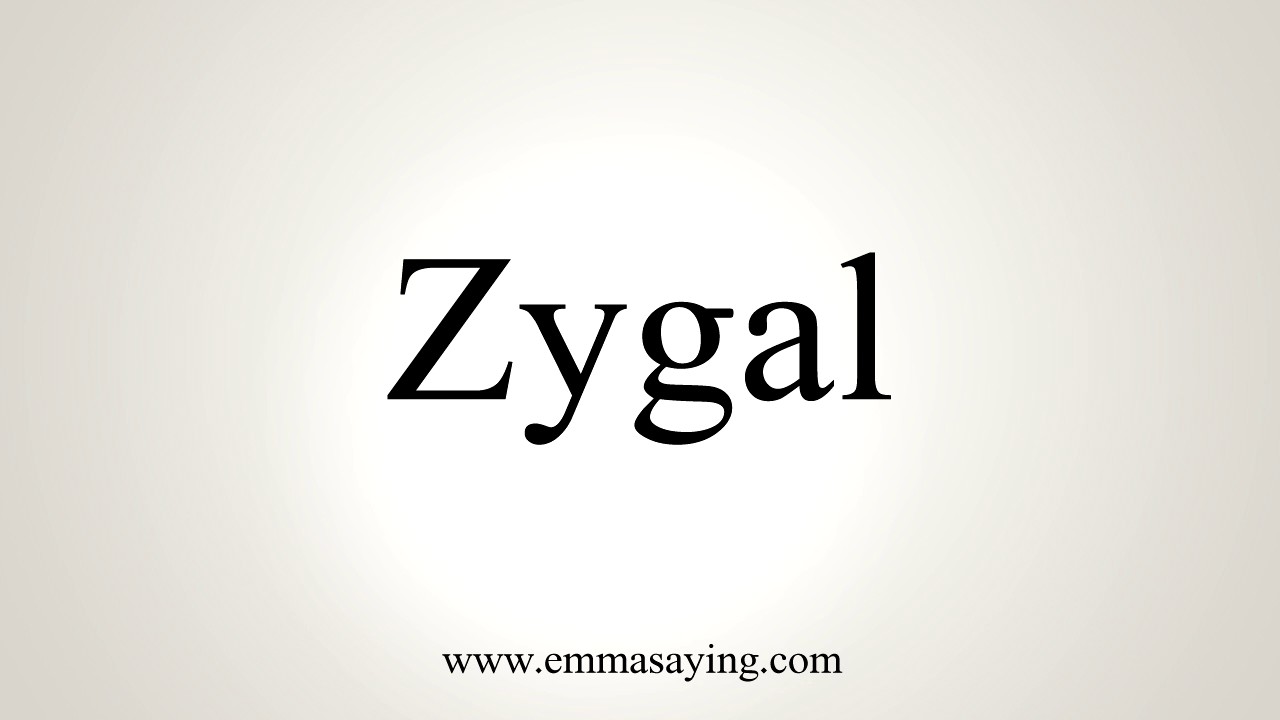 How To Pronounce Zygal - YouTube