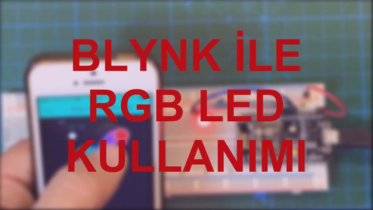 BLYNK ile RGB Led Kullanımı #5 - YouTube