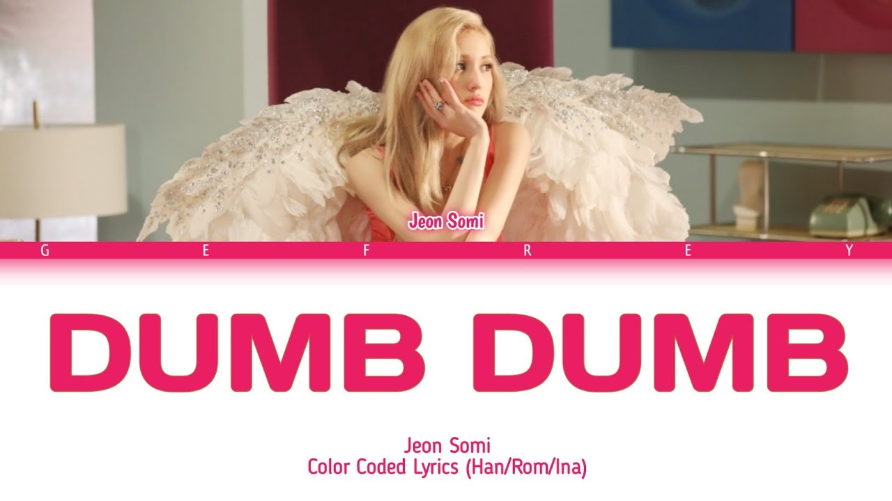 JEON SOMI (전소미) - DUMB DUMB | Lirik Terjemahan/Sub Indo [Han/Rom/Ina] @THEBLACKLABEL - YouTube
