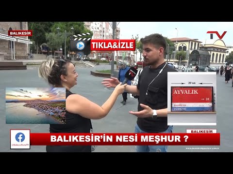 BALIKESİR'İN NESİ MEŞHUR ?