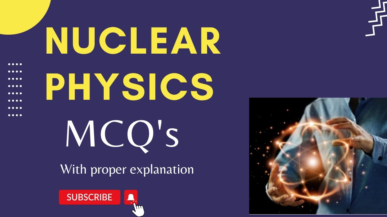Nuclear Physics MCQ's with Explanation | Physics Series - YouTube