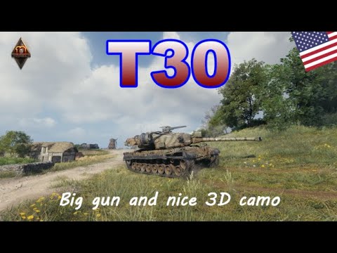 World of Tanks : T30 - Big gun and nice 3D camo - YouTube