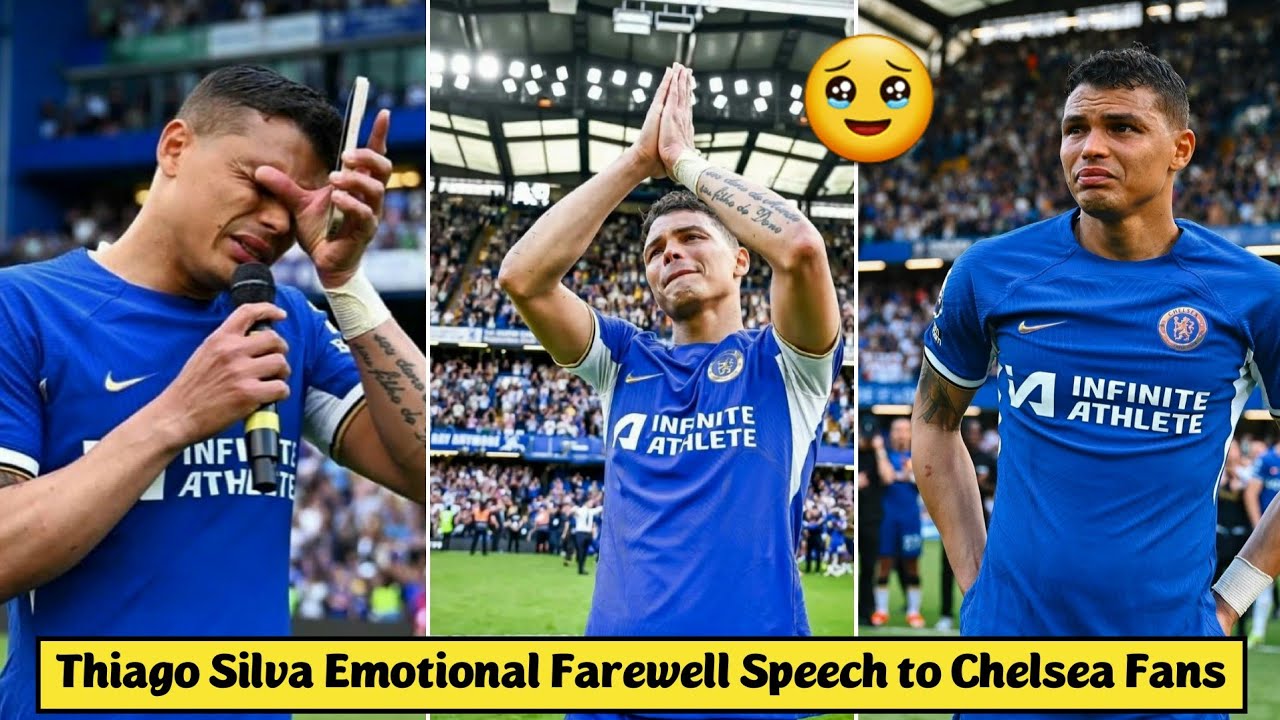 🥹 Thiago Silva Emotional Farewell Speech to Chelsea Fans - YouTube
