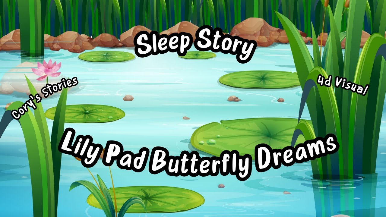 Children's Bedtime Story | Lily pad Butterfly Dreams - YouTube