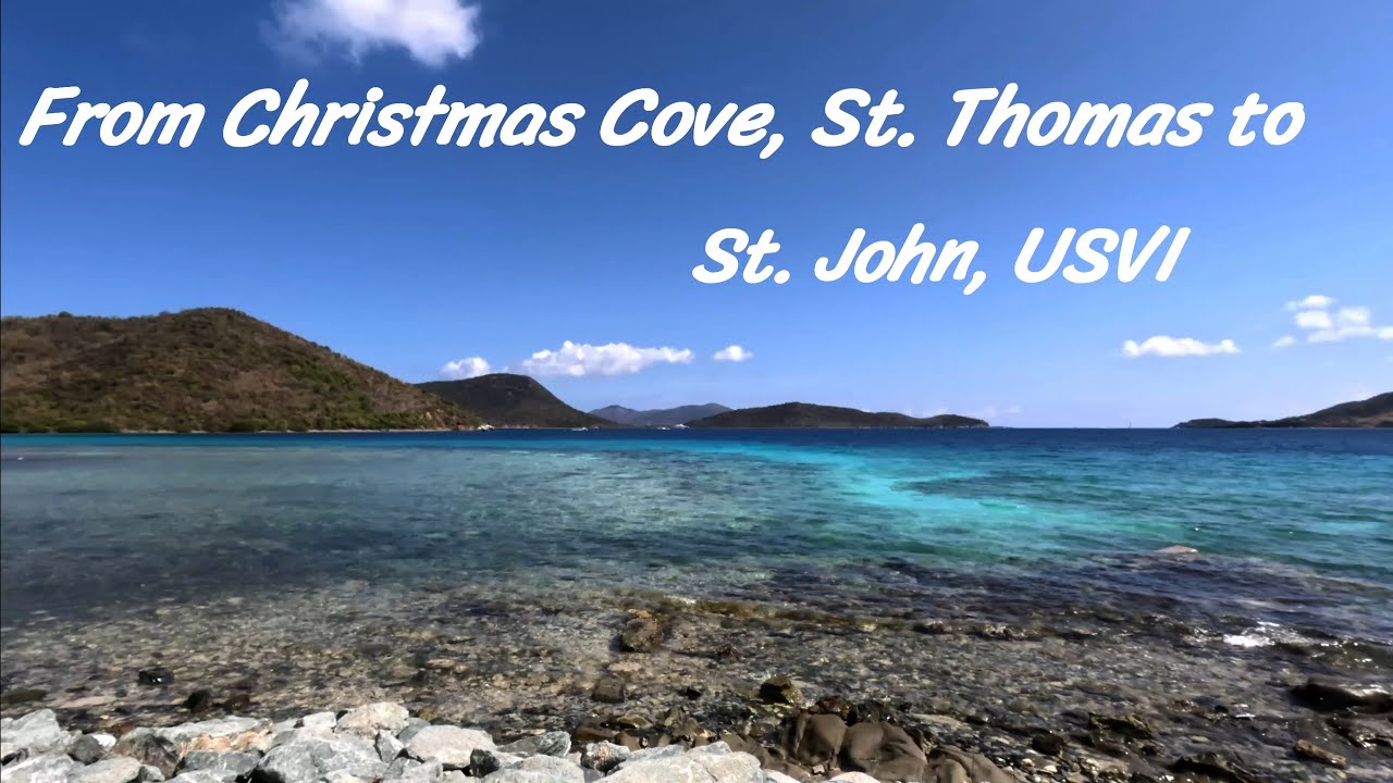 From Christmas Cove, St. Thomas to St. John. Cruise Bay & Francis Bay ...