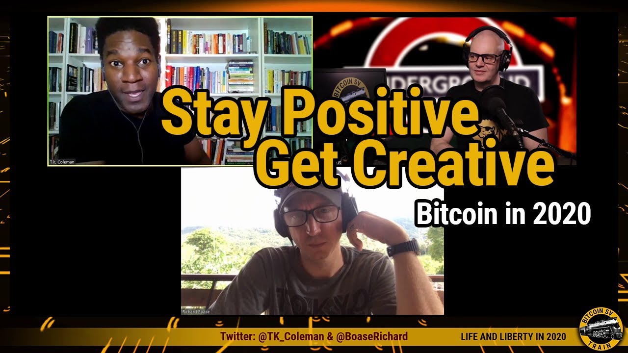 Stay Positive, Get Creative: Bitcoin in 2020 with TK Coleman and ...