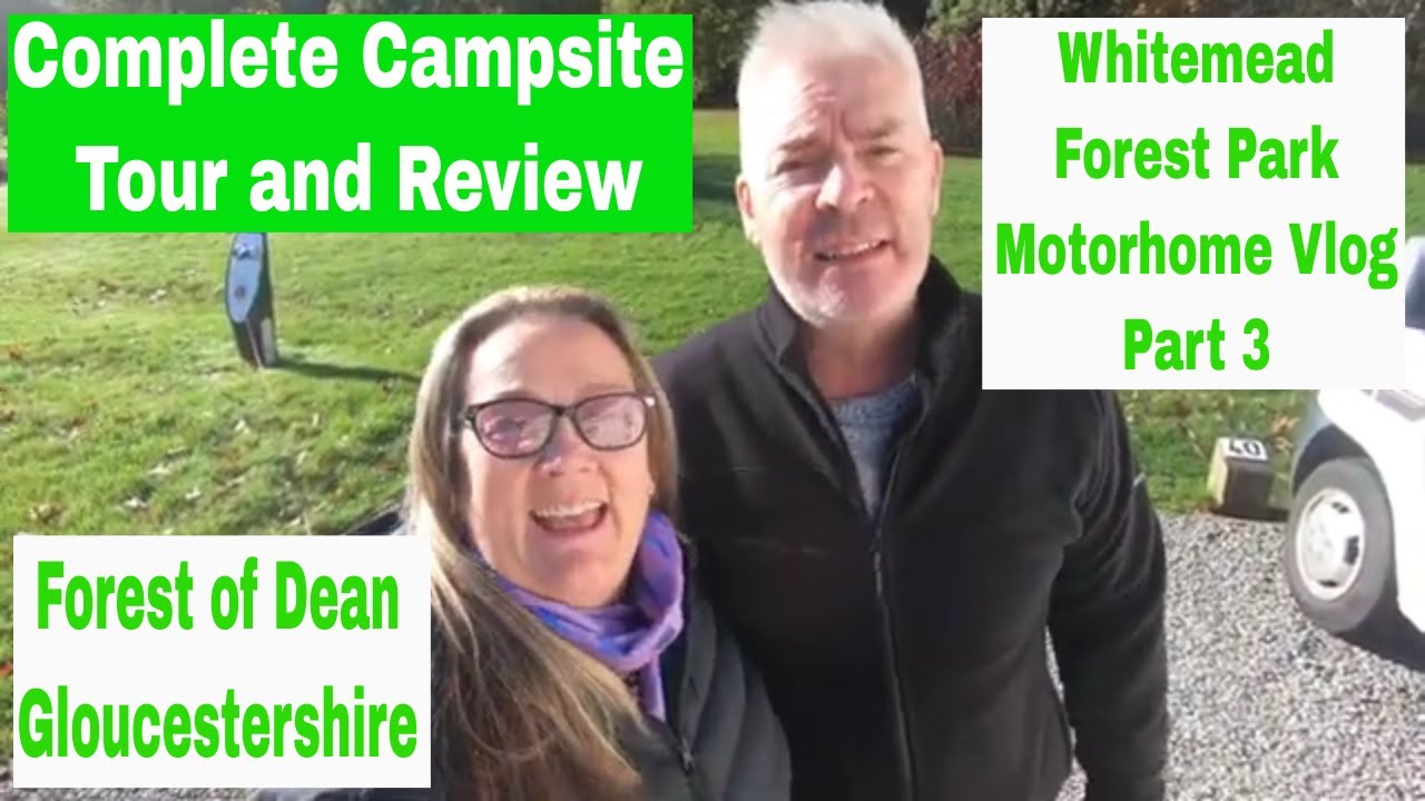 Campsite Tour and Review - Whitemead Forest Park, Forest of Dean ...