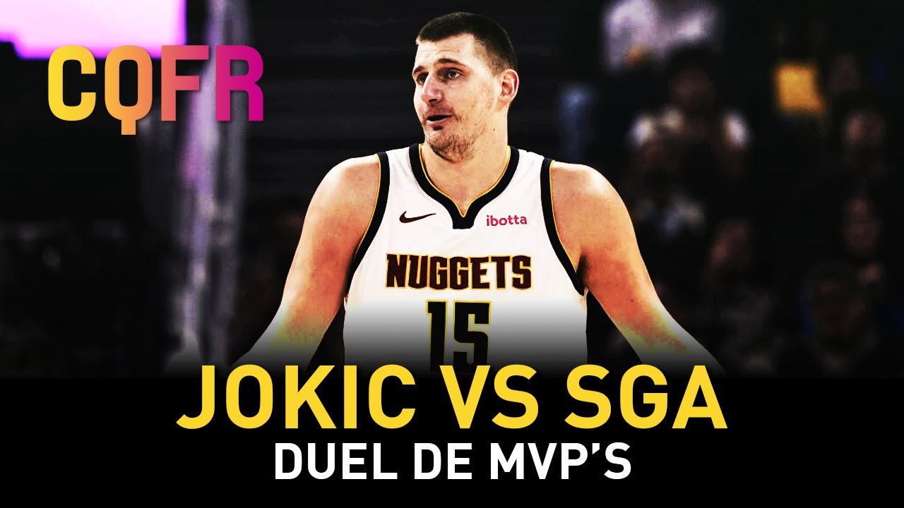 Jokic Vs SGA, le duel à distance pour le MVP ? - CQFR - YouTube