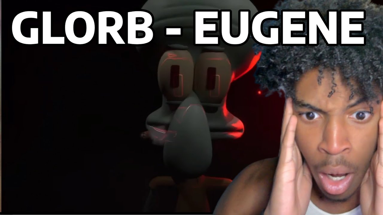 GLORB - EUGENE REACTION - YouTube