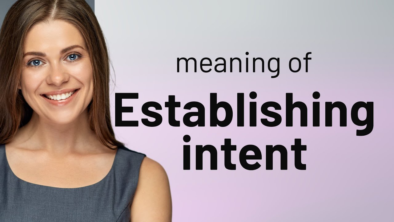 Understanding "Establishing Intent" in English - YouTube