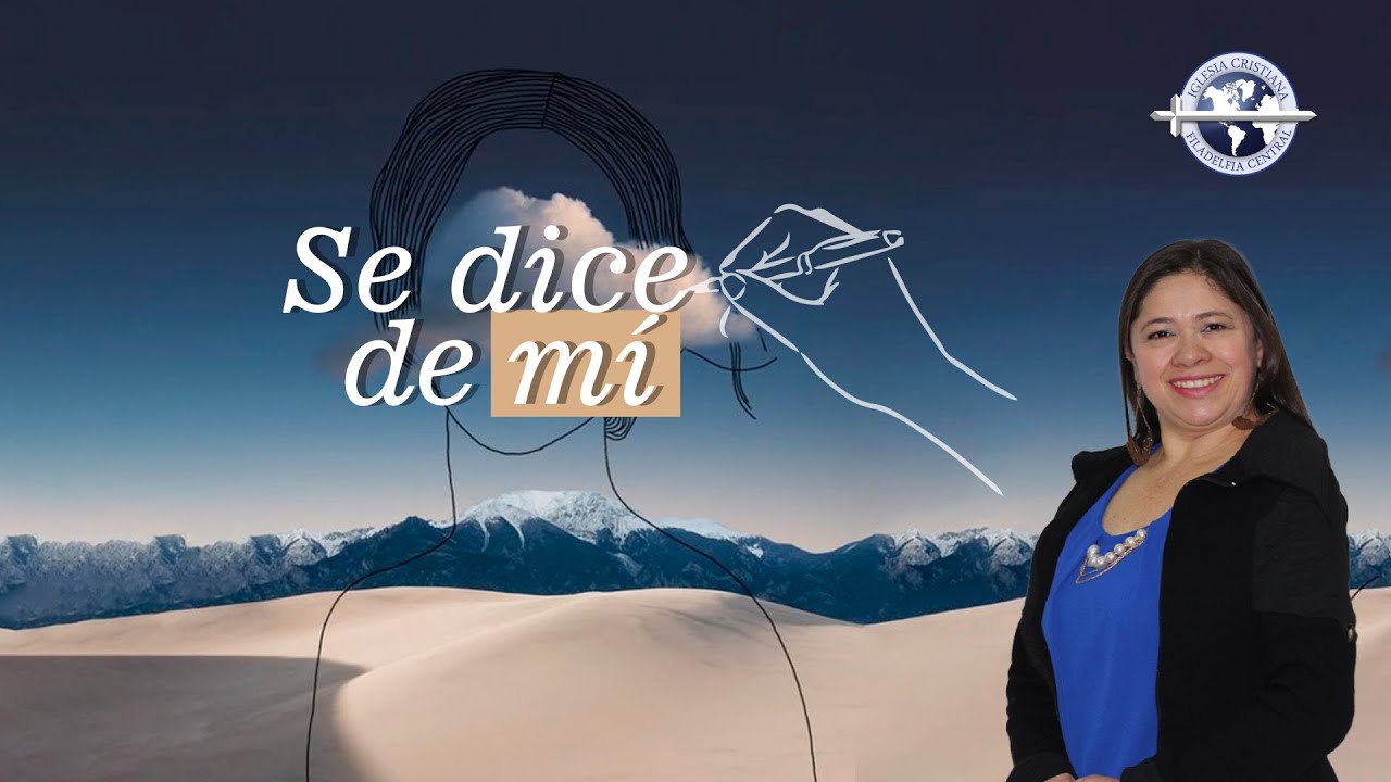 Se dice de mí l P. Sandra Neira de Arevalo l Iglesia Filadelfia Central ...