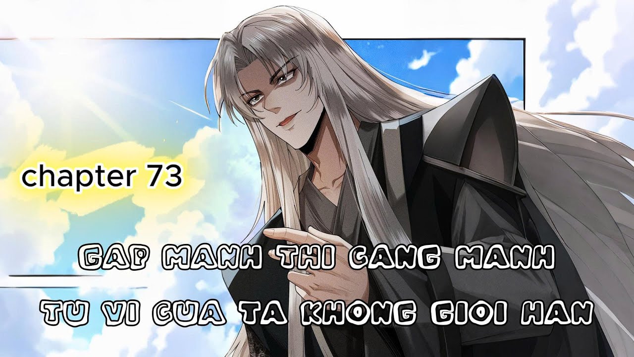 [CHAP 73] GẶP MẠNH THÌ CÀNG MẠNH, TU VI CỦA TA KHÔNG GIỚI HẠN || DIỆP ...