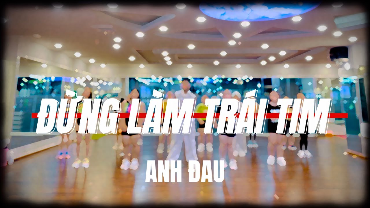 SƠN TÙNG M-TP / ĐỪNG LÀM TRÁI TIM ANHĐAU / New / TikTok 2024 / Zumba ...