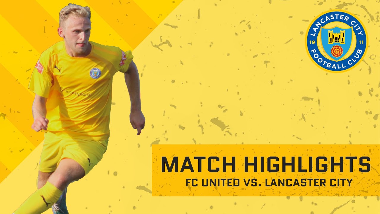 Match Highlights - FC United of Manchester vs. Lancaster City - YouTube