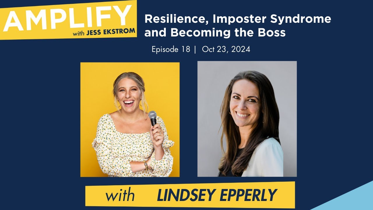 Resilience, Imposter Syndrome and Becoming the Boss with Lindsey Epperly - YouTube