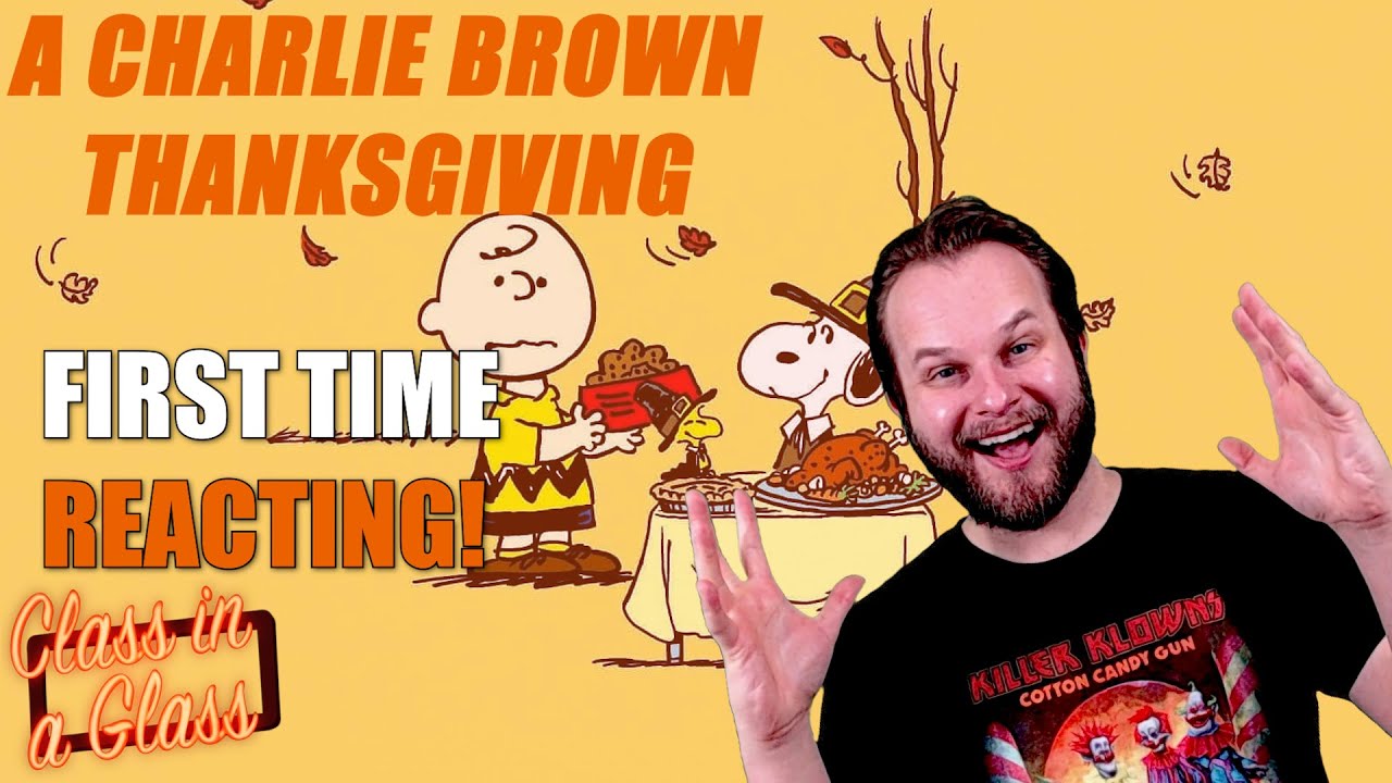 A CHARLIE BROWN THANKSGIVING REACTION | FIRST TIME REACTING | MOVIE ...