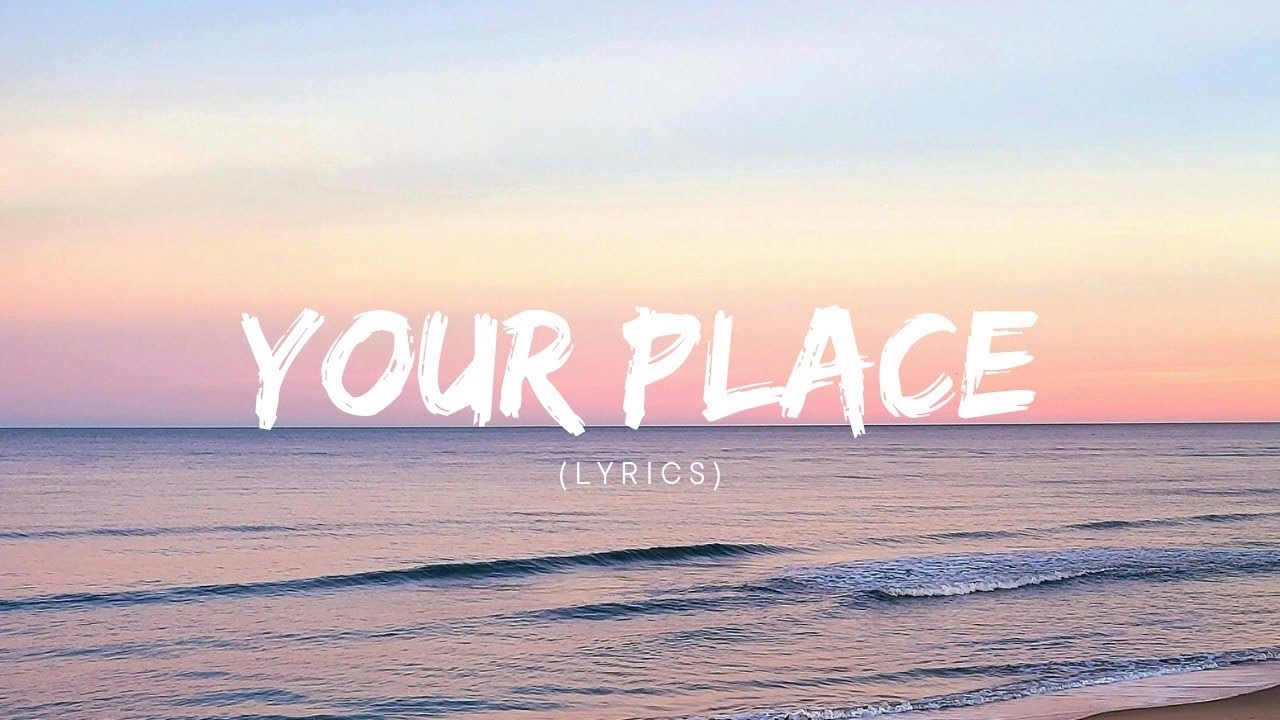 Your Place Lyrics | English song with lyrics | English Top Hit Music ...