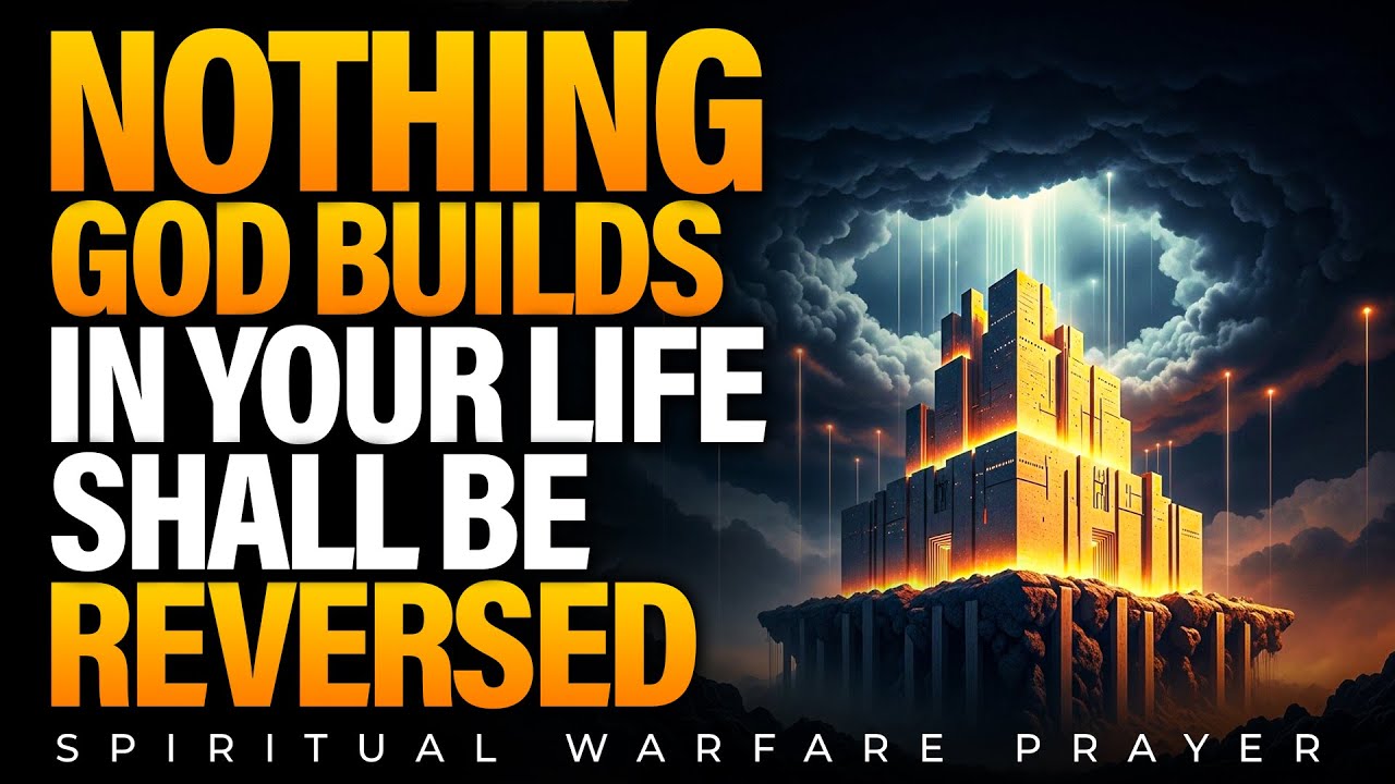 Pray This Now | Uproot and Destroy Every Weak Foundation Blocking Your ...