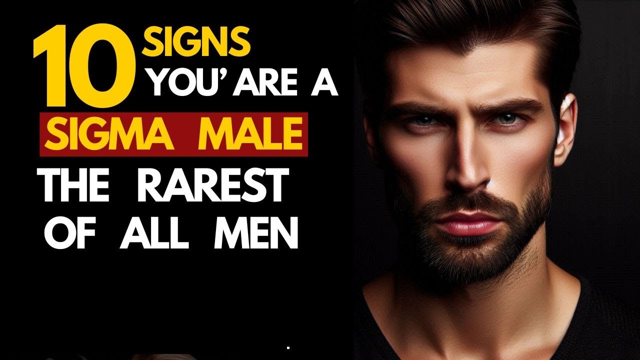 10 Signs You are a Sigma Male (THE RAREST OF ALL MEN) - YouTube