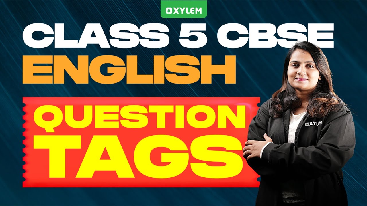 Class 5 CBSE English - Question Tags | Xylem Class 5 CBSE - YouTube