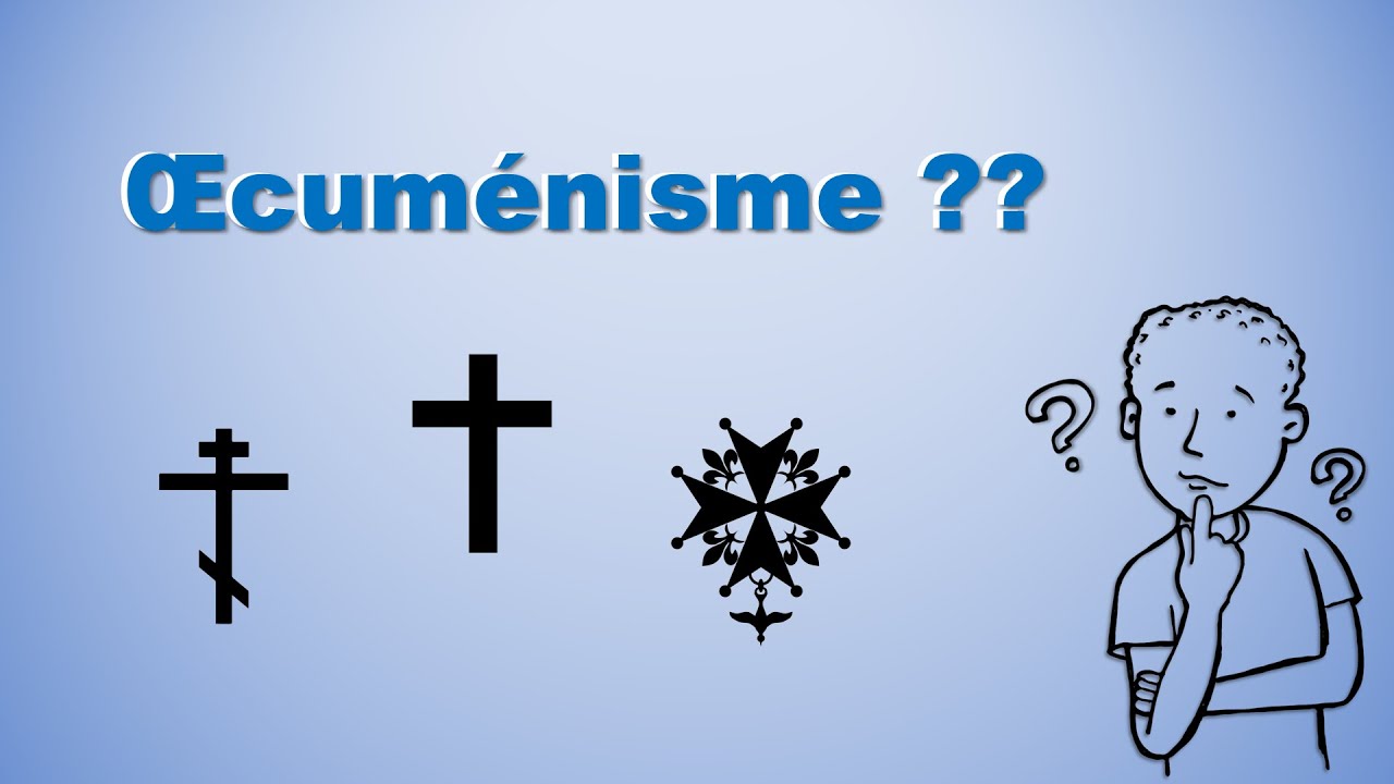 L'œcuménisme c'est quoi ? - YouTube