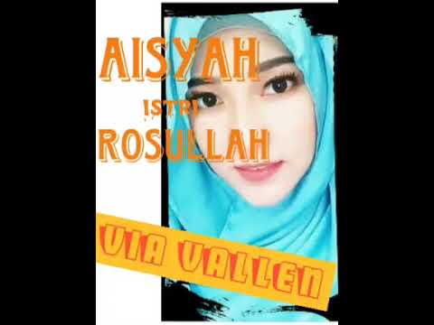 Lagu Aisyah istri ROSULALLAH via Vallen