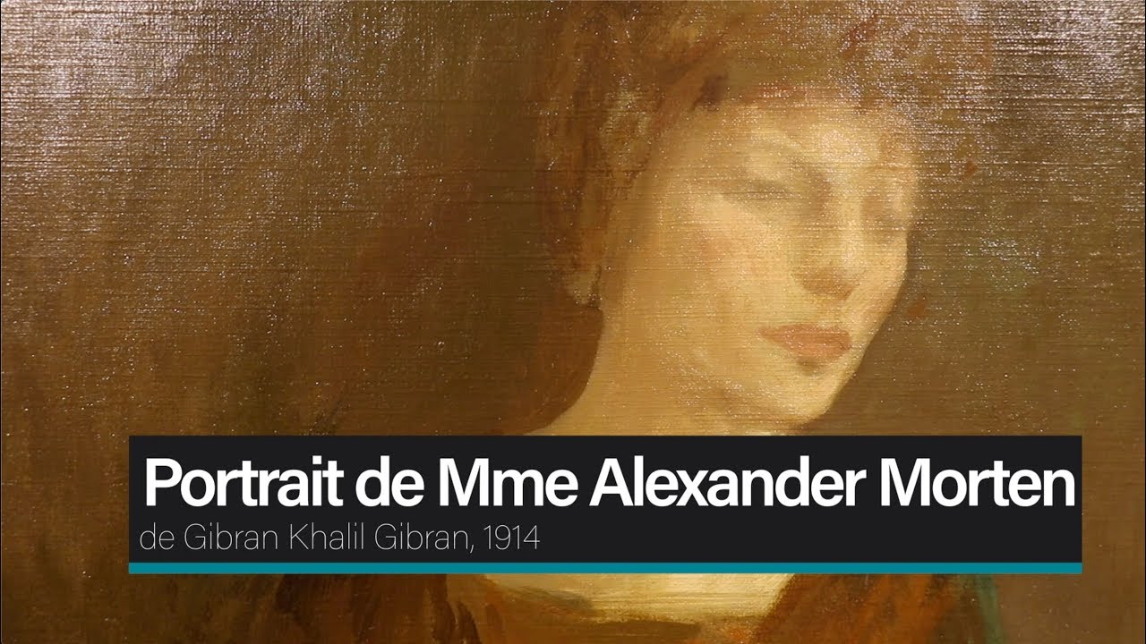 Basel Dalloul parle du "Portrait de Mme Alexander Morten" de Gibran ...