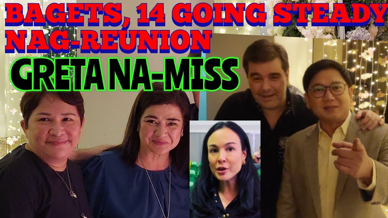 BAGETS, 14 GOING STEADY REUNION! GRETCHEN NA-MISS - YouTube
