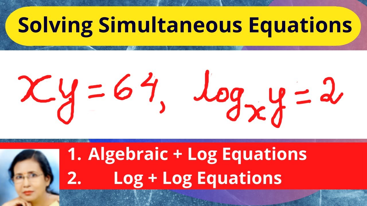 Solving Simultaneous Equations Containing Algebraic And Log Equations ...