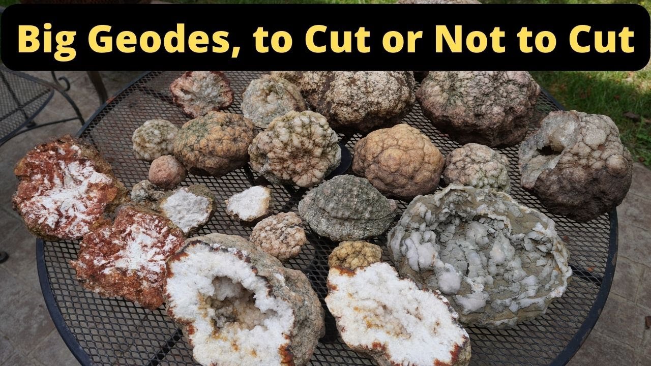 Big Geodes. To Break or Not To Break, Cut or Not to Cut. That is the ...