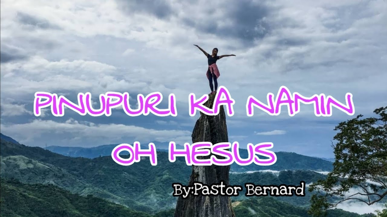 PINUPURI KA NAMIN OH HESUS! with lyrics, cover by:Pastor Bernard - YouTube