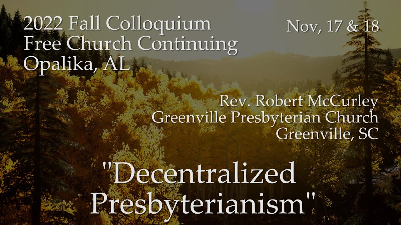 Decentralized Presbyterianism - Rob McCurley - YouTube