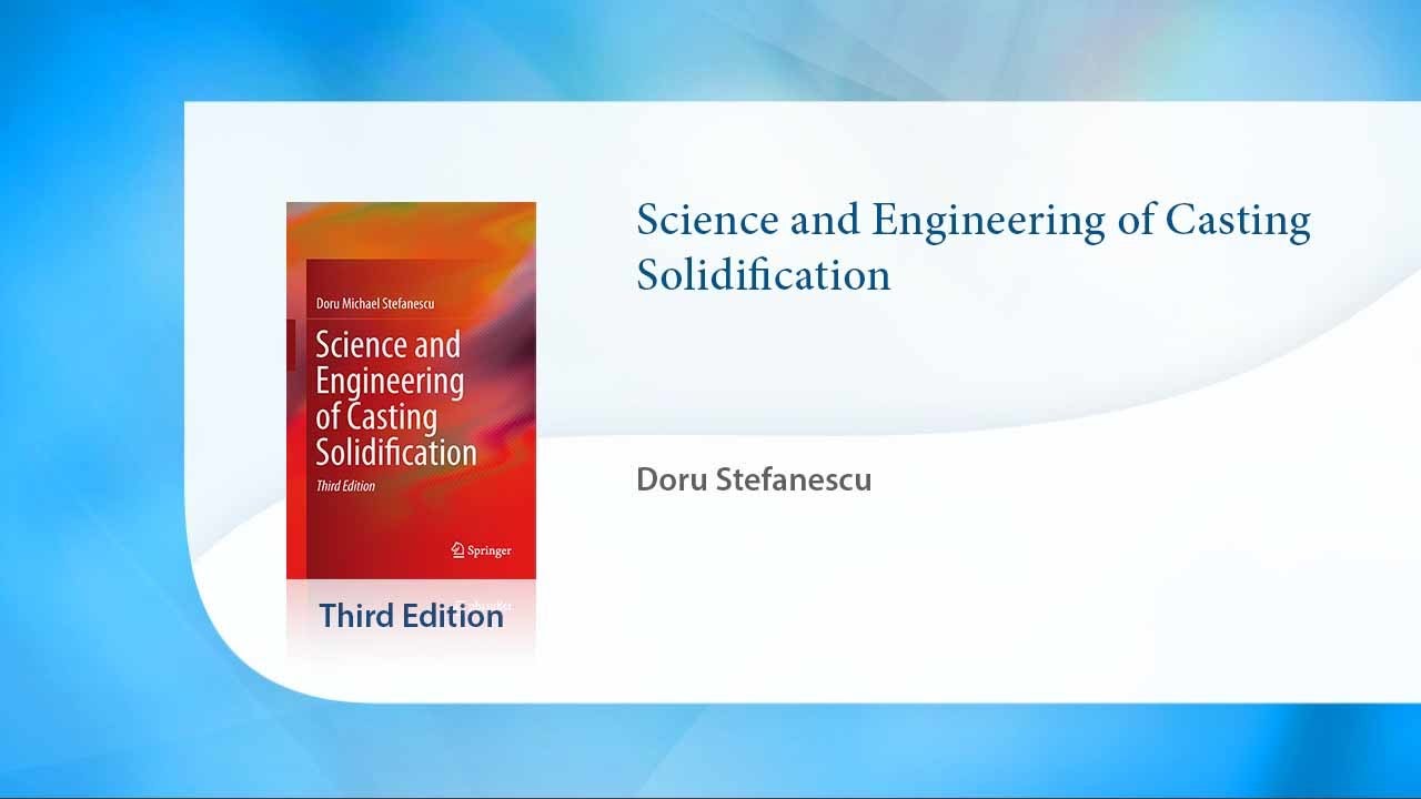 Science and Engineering of Casting Solidification - YouTube