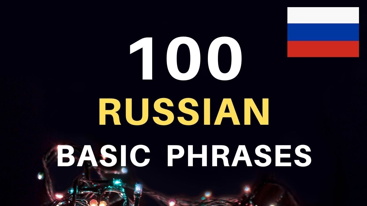 100 Phrases Every Russian Beginner Must-Know | Learn Russian - YouTube