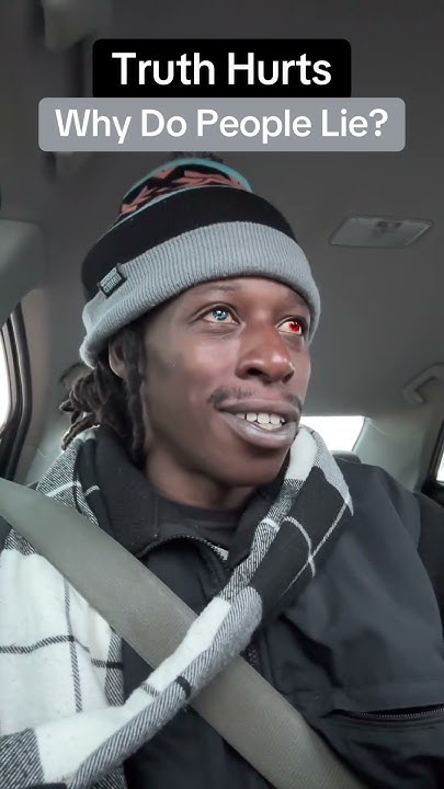 Why do people lie? Why does the truth hurt? #truthhurts #lies - YouTube