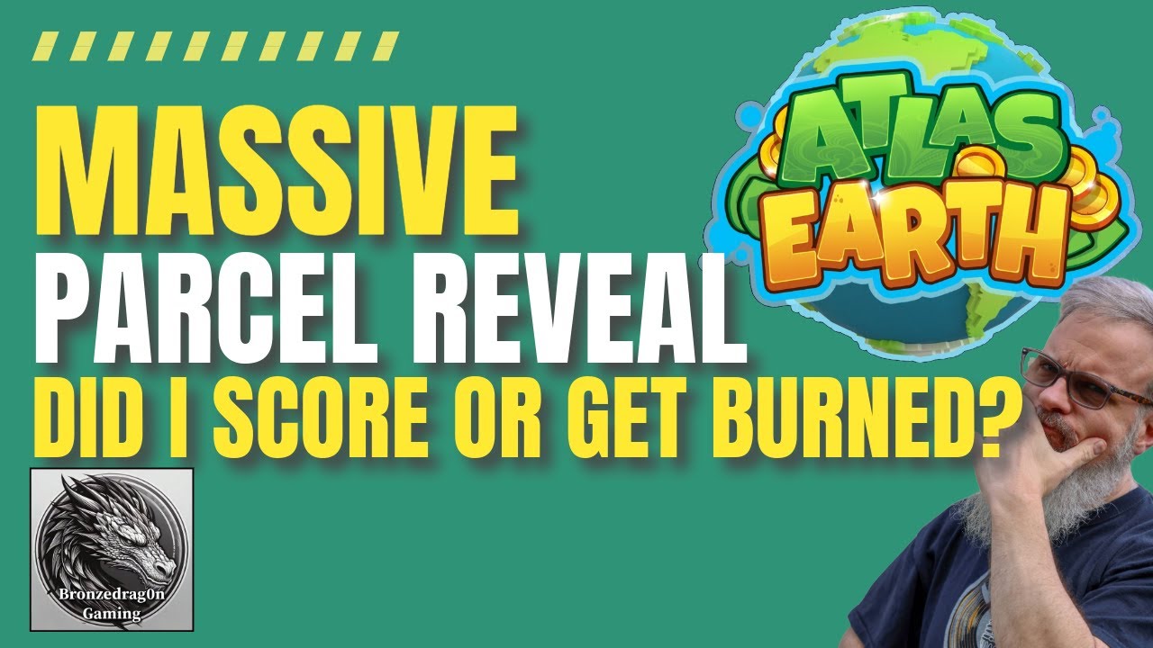 Massive Atlas Earth Parcel Reveal – Did I Score BIG or Get Burned ...