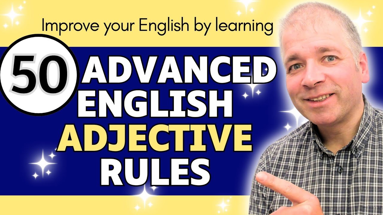 50 Adjective Rules (Advanced English Grammar) - YouTube