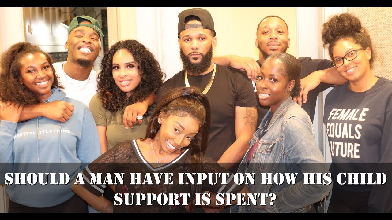 Should A Man Have Input On How His Child Support Is Spent? (Featuring ...