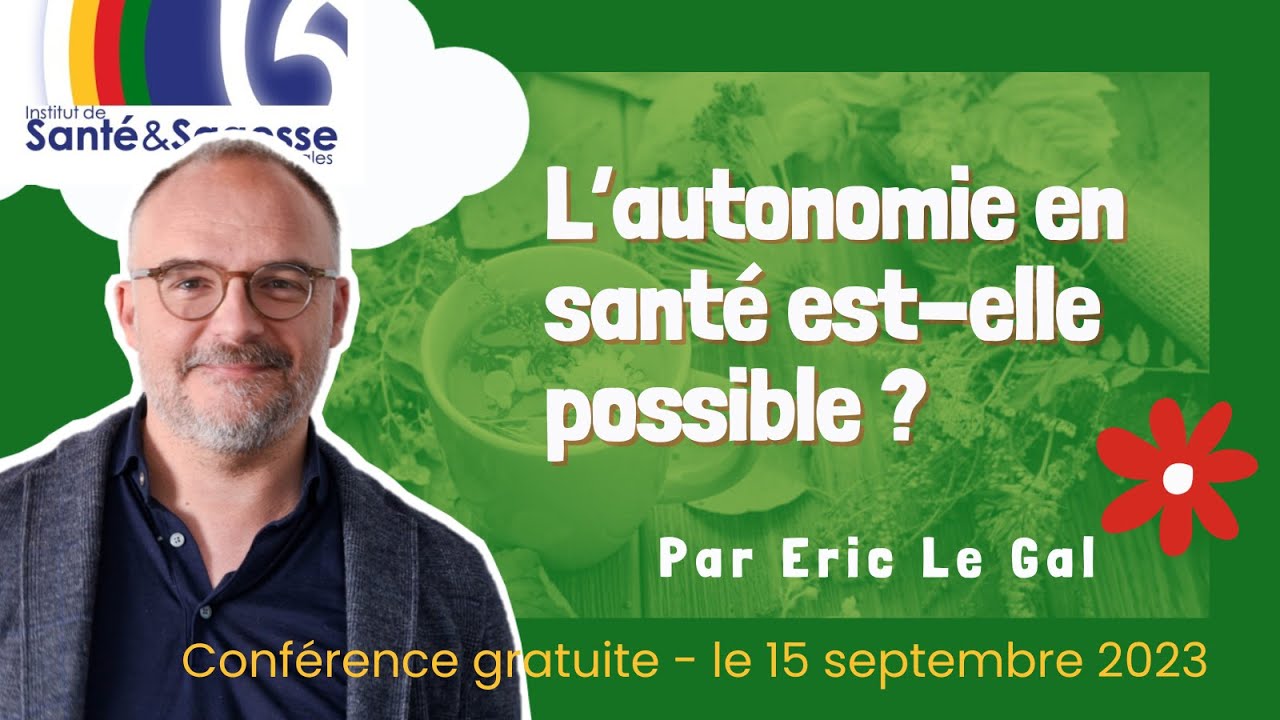 L'autonomie en santé est-elle possible ? - Eric Le Gal - YouTube