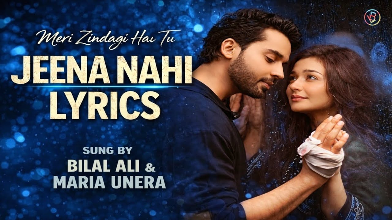Jeena Nahi | Meri Zindagi Hai Tu OST | Bilal Ali & Maria Unera | Bilal ...