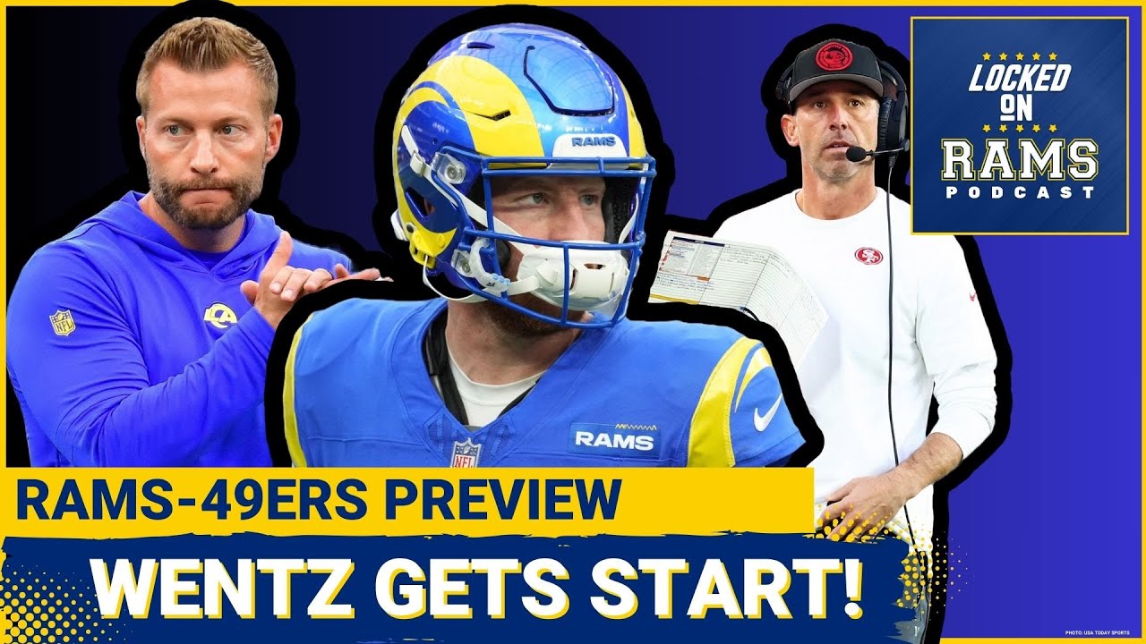 Carson Wentz Starting at QB For Rams, Rams-49ers Mega Preview ...