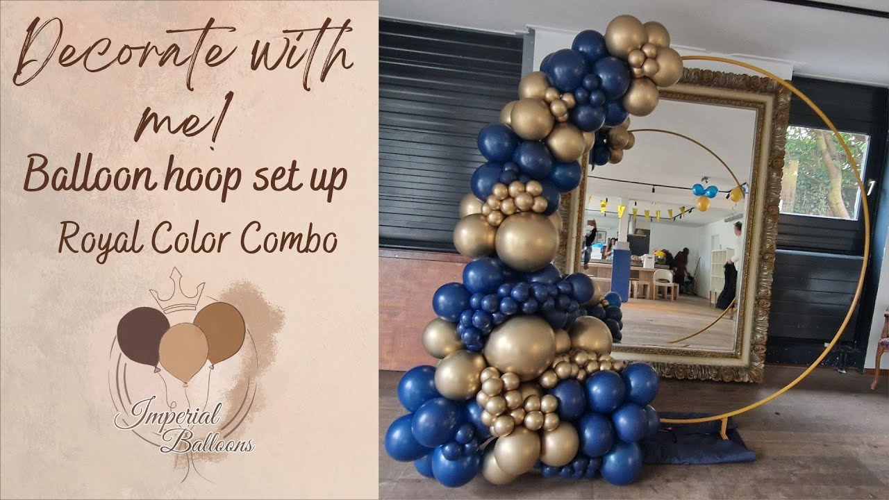 Decorate with me | A royal color combo: Gold and blue | Balloon hoop ...