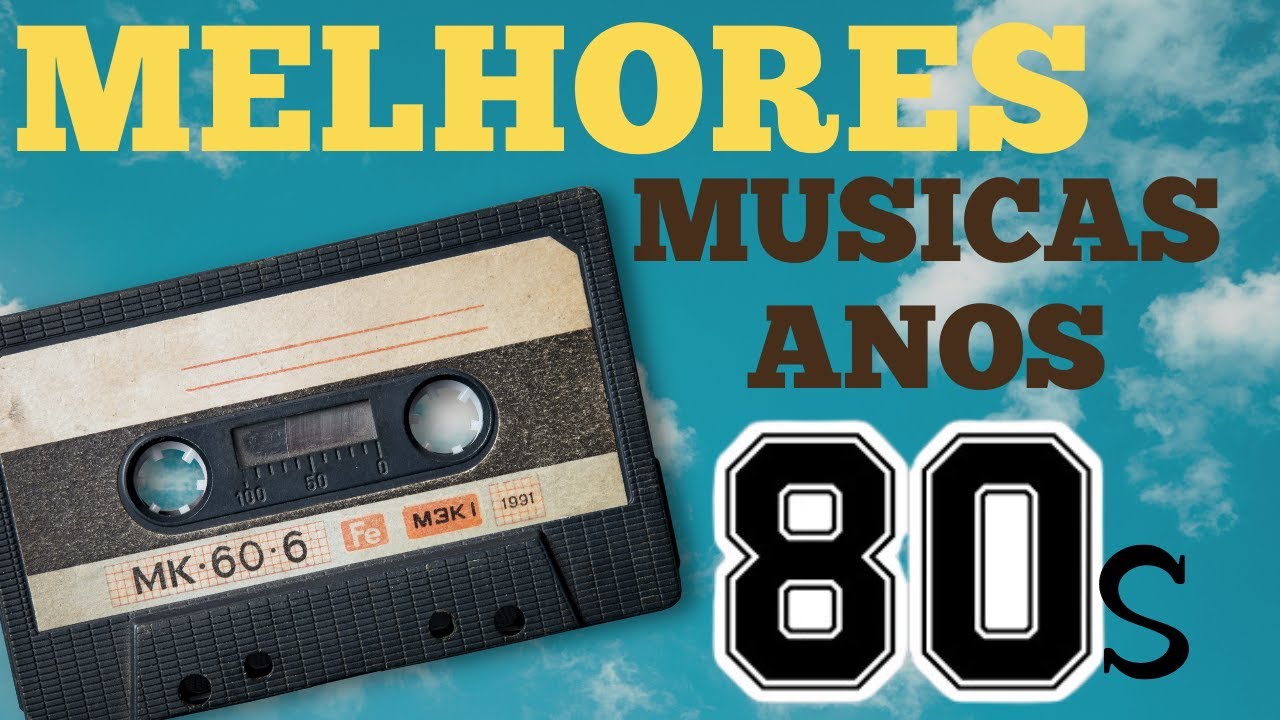 Melhores Musicas Anos 80 - Anos 80 e 90 Flashback - Greatest 80s Music ...