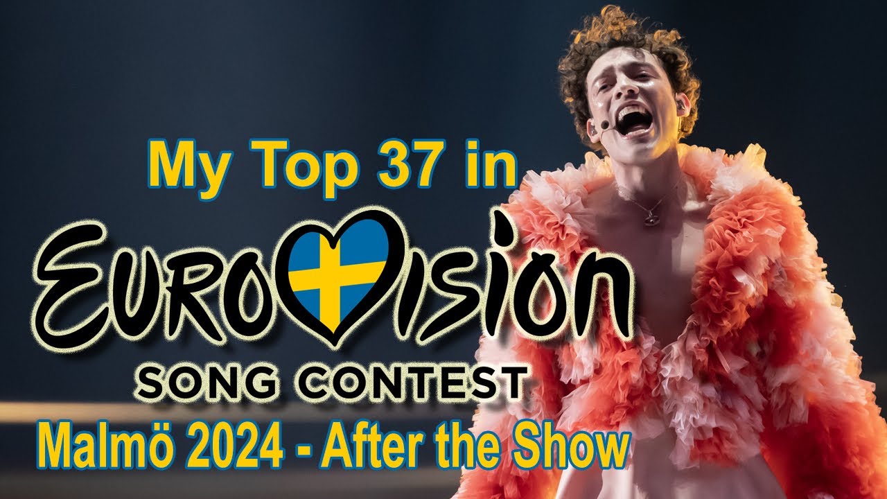 Eurovision 2024 - My Top 37 (After the Show) [with comments] - YouTube